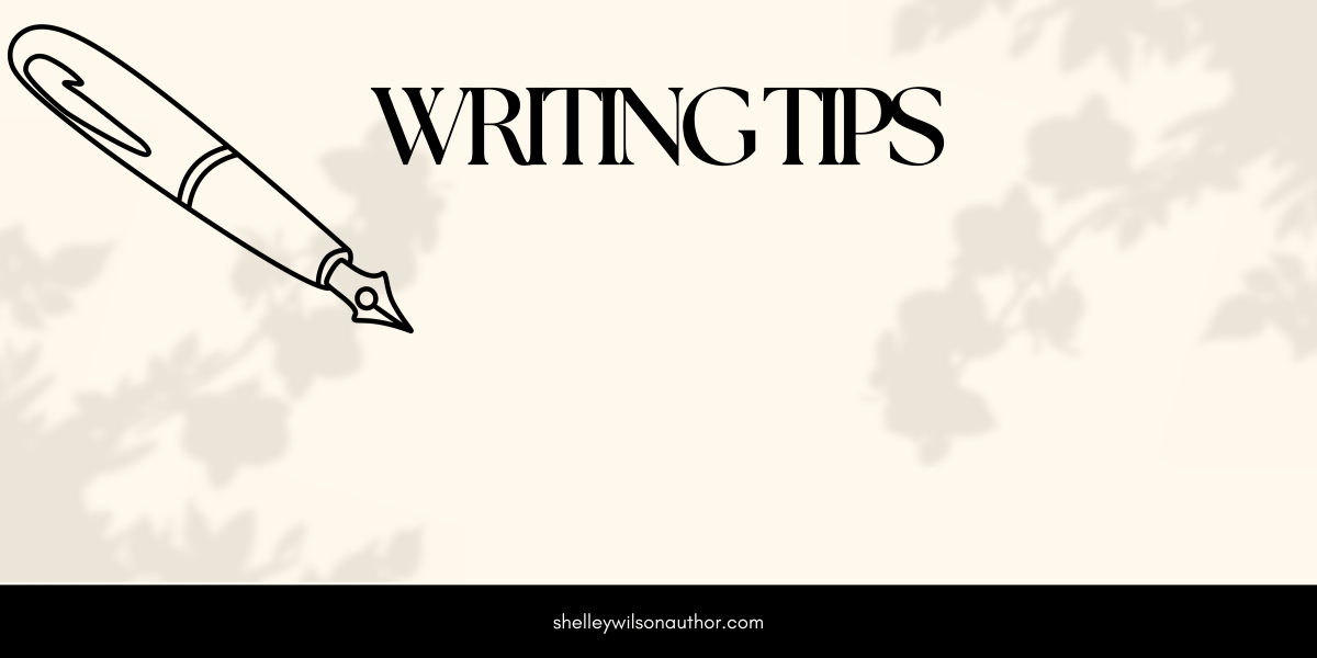 Top 10 Writing Tips – Shelley Wilson Author